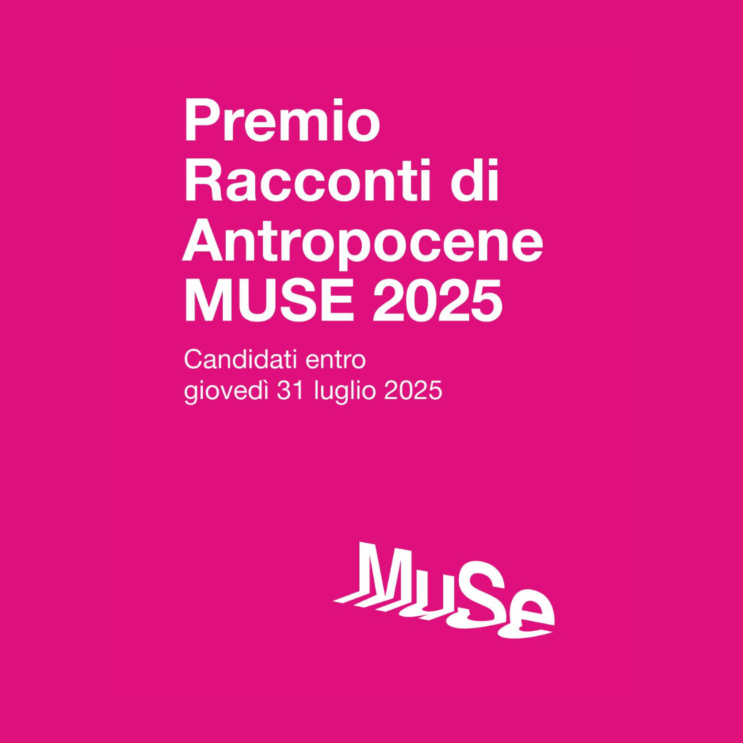 Premio MUSE 2025 - Racconti di Antropocene | Muse - Museo delle Scienze di Trento