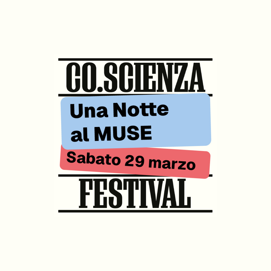 Co.Scienza Festival fa tappa al MUSE, 2025 | Muse - Museo delle Scienze ...